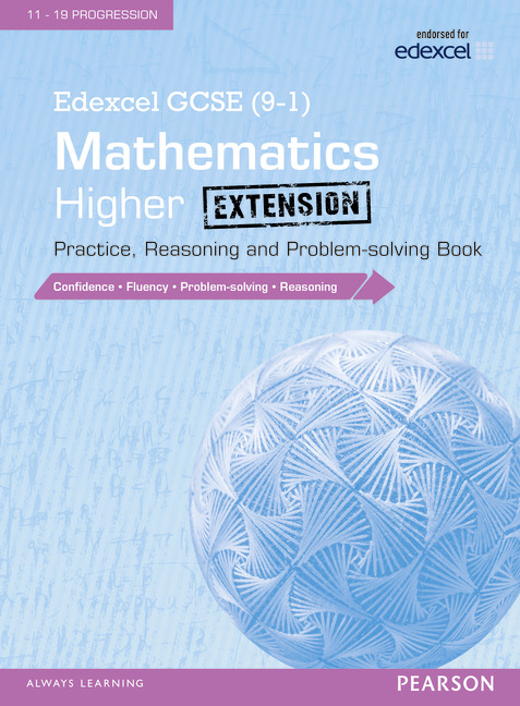 Edexcel GCSE (9-1) Mathematics: Higher Extension Practice, Reasoning ... Edexcel GCSE (9-1) Mathematics: Higher Extension Practice, Reasoning ...