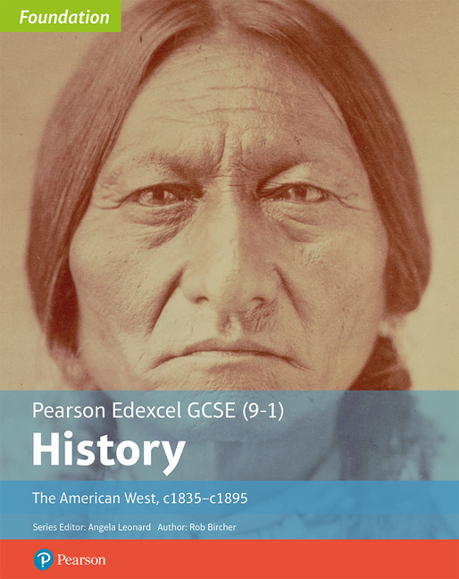 Edexcel GCSE (9-1) History Foundation The American West, c1835–c1895 ...